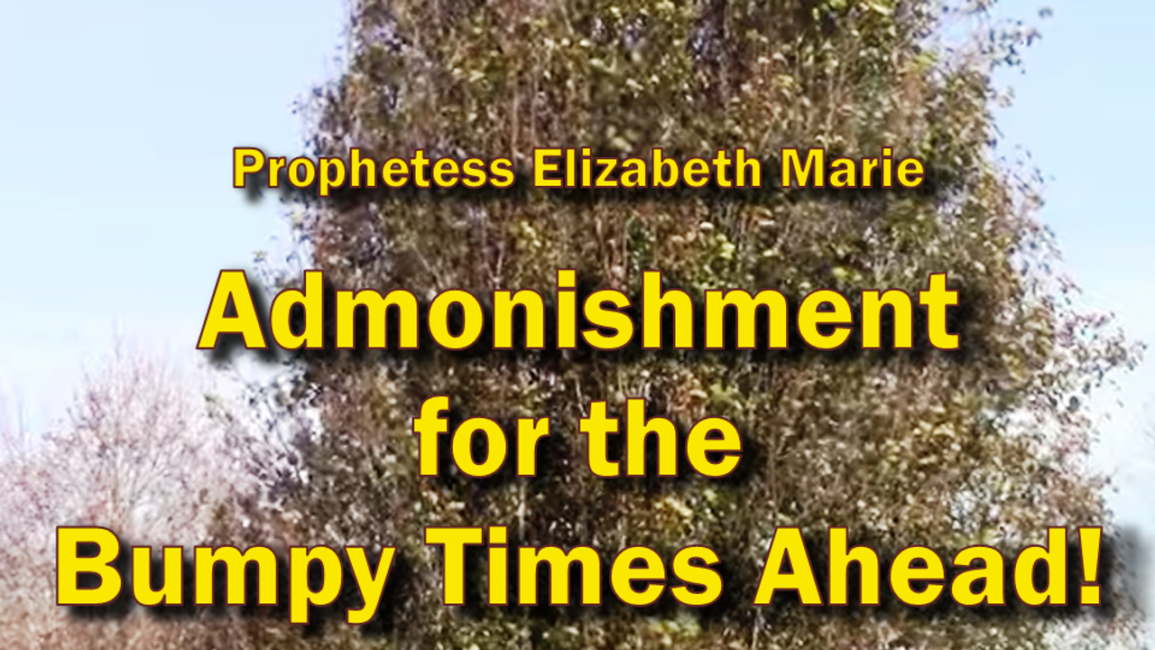 Admonishment for the Bumpy Times Ahead! - Brighteon.com