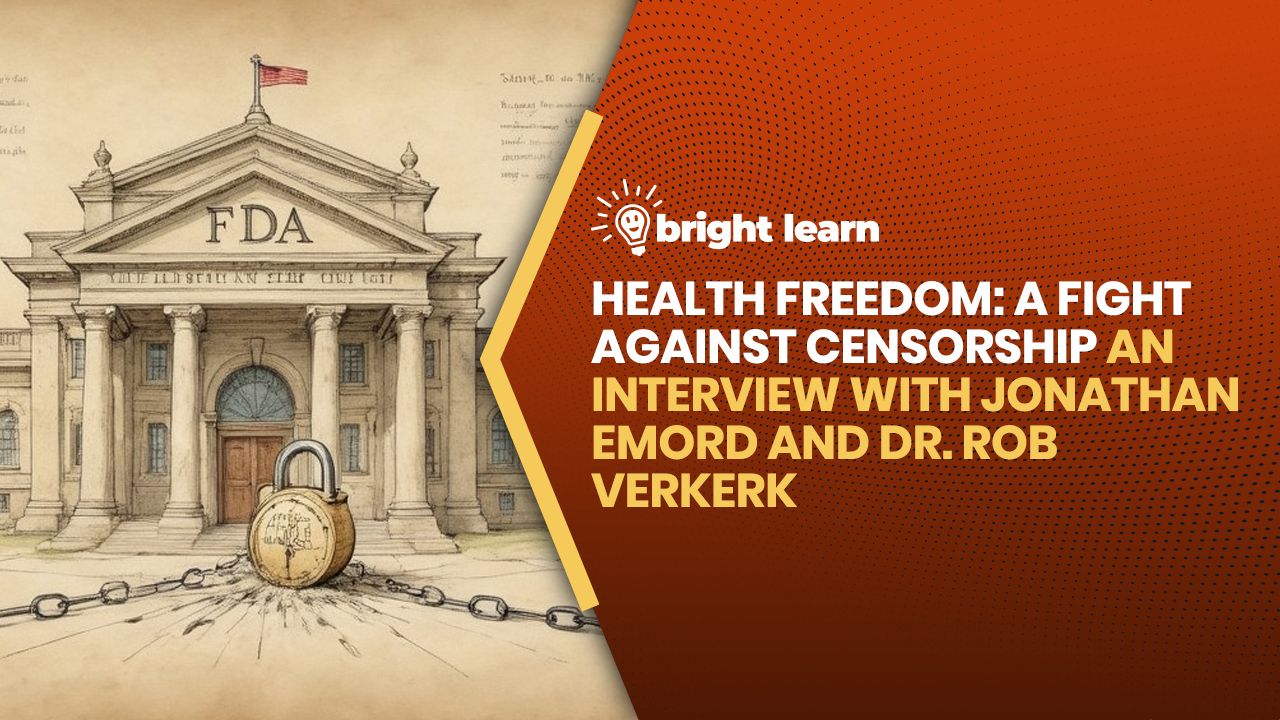 BrightLearn - A Fight Against Censorship, an interview with Jonathan Emord and Dr. Rob Verkerk ...