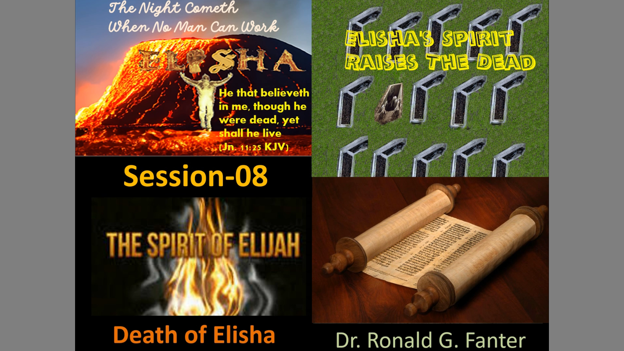 After He Is Dead, Elisha's Living Spirit Raises The Dead Session 08 Dr ...