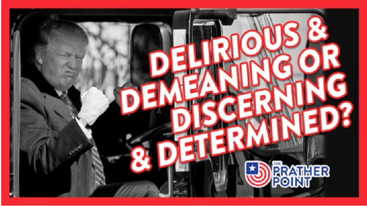 DELIRIOUS & DEMEANING OR DISCERNING & DETERMINED - Brighteon .com