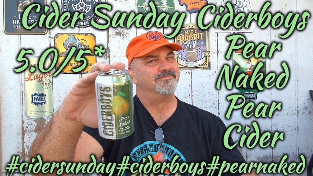 Cider Sunday: Ciderboys Pear Naked Hard Cider 5.0/5* - Brighteon.com