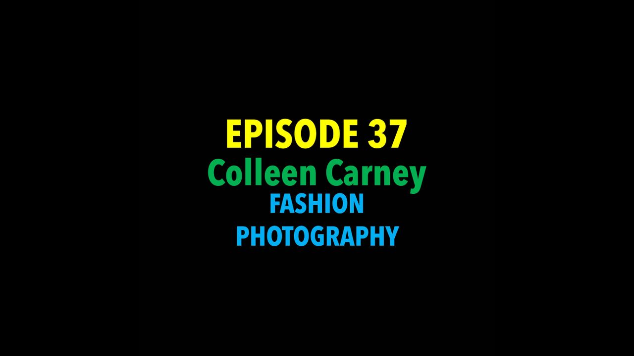 TPC #37: Colleen Carney (Fashion Photography) - Brighteon.com