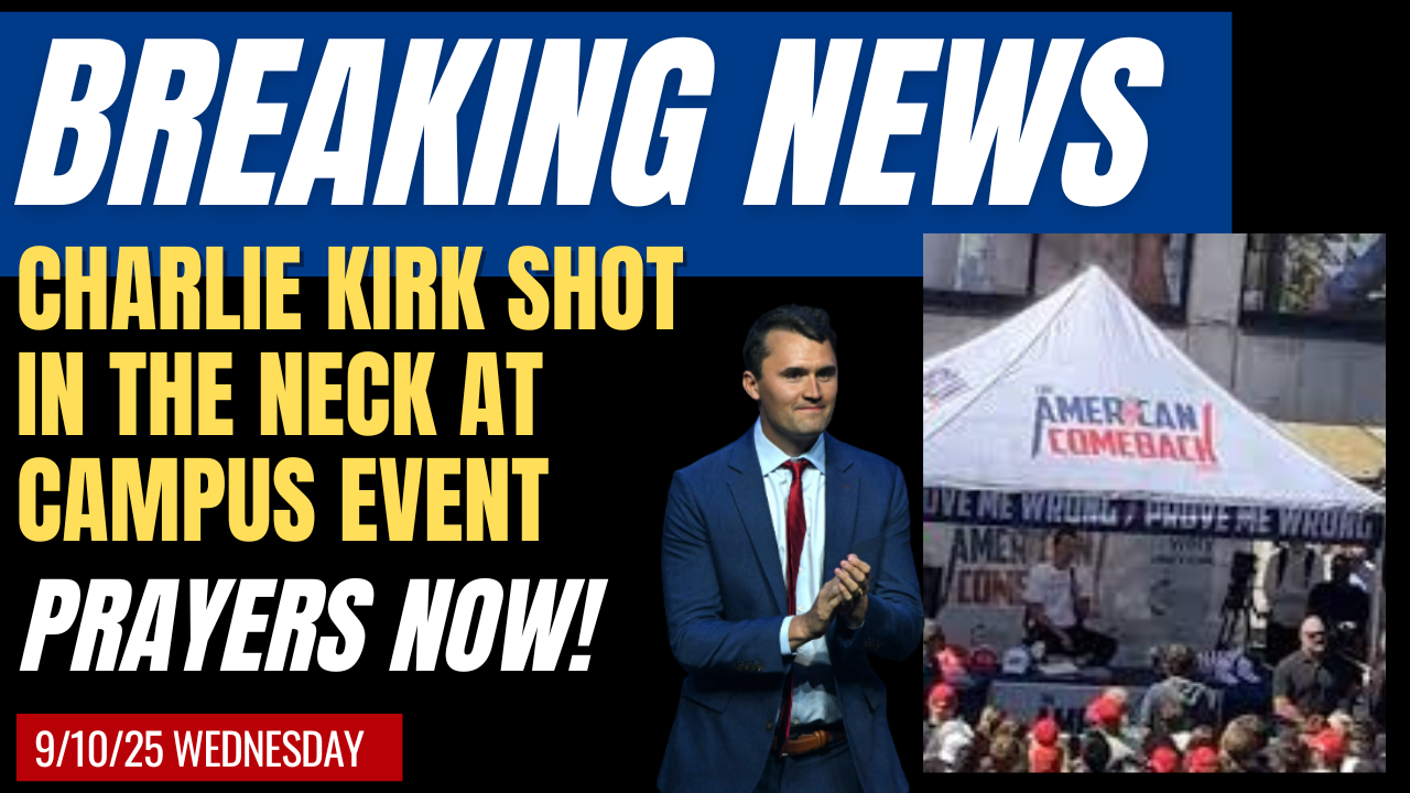 EMERGENCY PRAYER! CHARLIE KIRK HAS BEEN SHOT IN THE NECK AND IT LOOKS ...