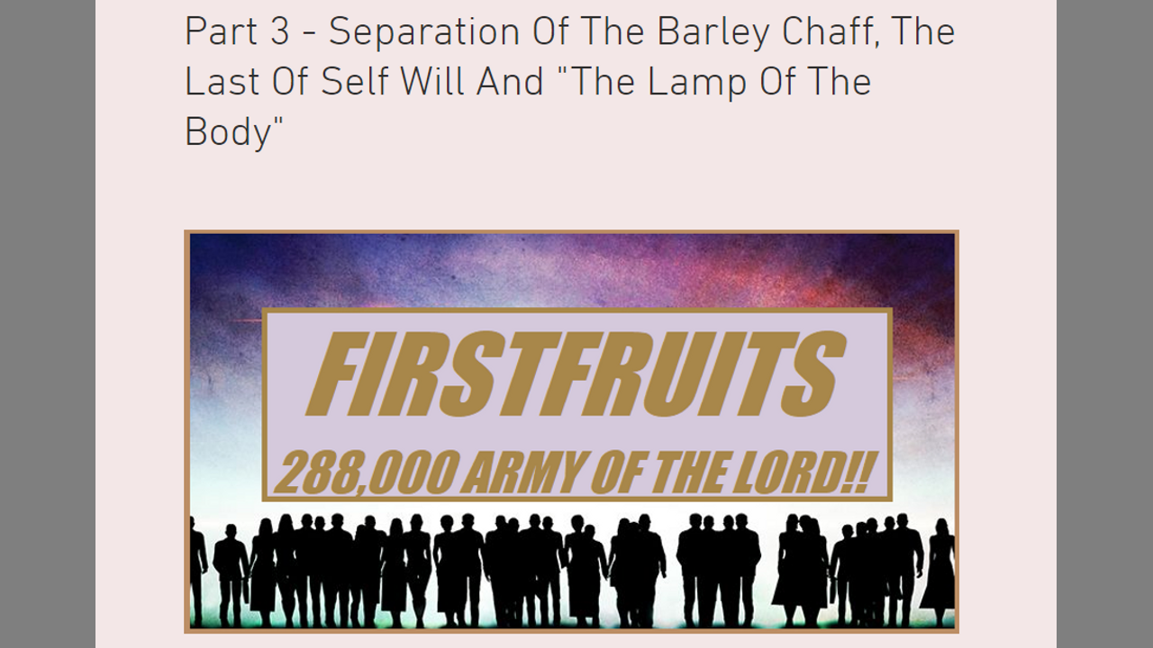 Part 3 - Separation Of The Barley & Chaff, The Last Of Self Will And ...