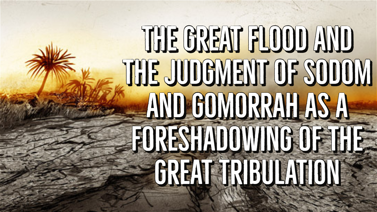 The Great Flood and the Judgment of Sodom and Gomorrah as a ...