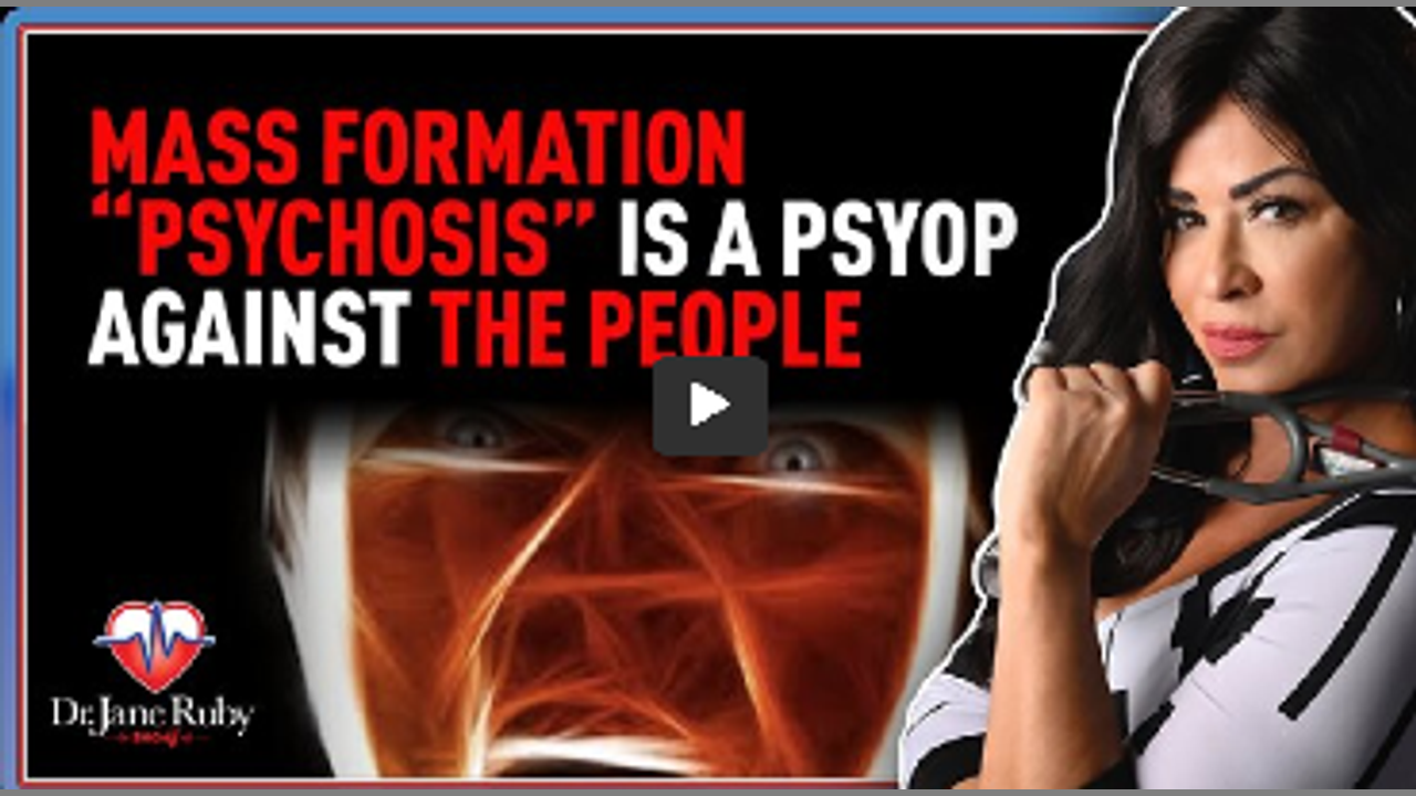 Dr. Jane Ruby Show: Mass Formation “Psychosis” Is A PSYOP Against The ...