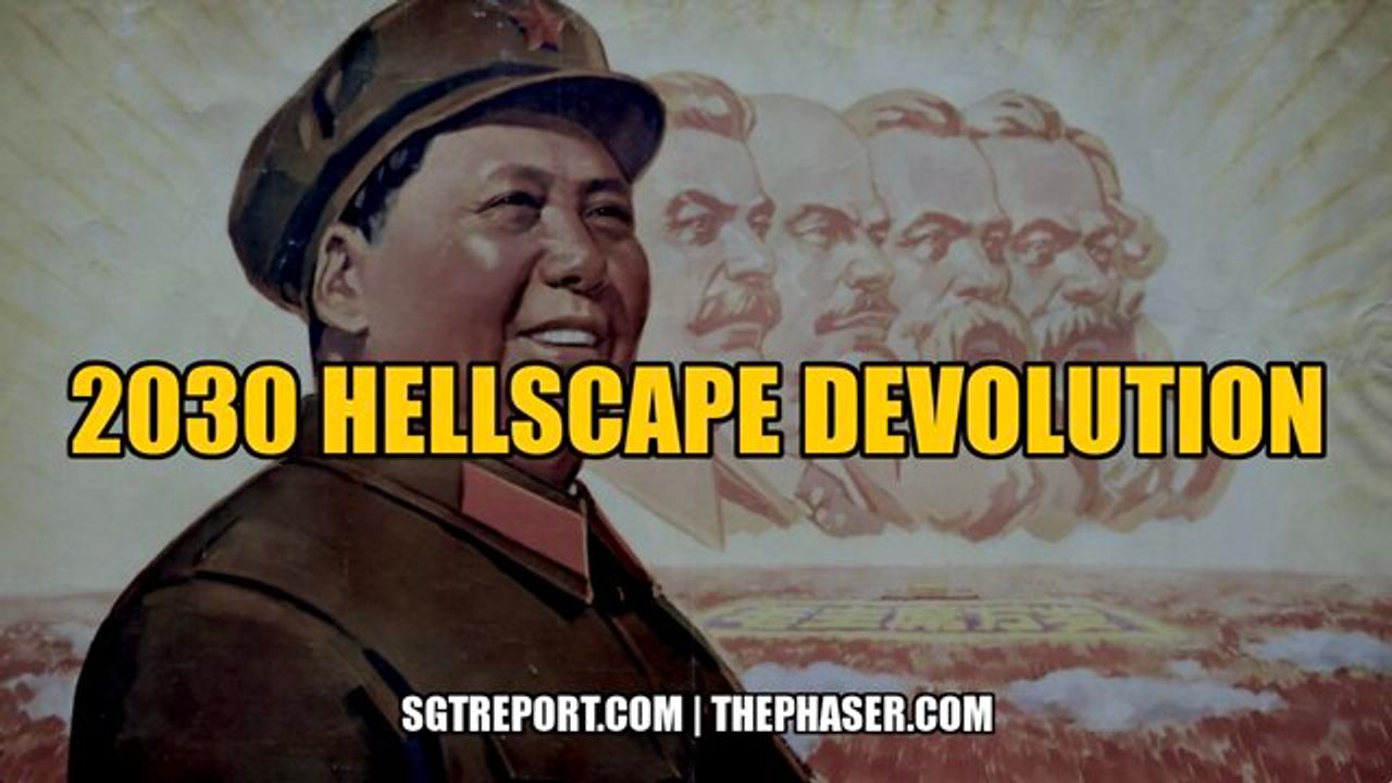 2030 HELLSCAPE DEVOLUTION - SGT Report - Brighteon.com