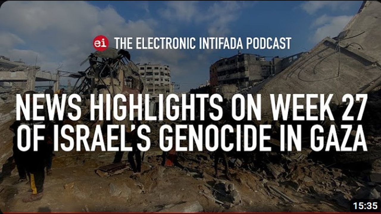 News highlights on week 27 of Israel's genocide in Gaza, with Nora ...