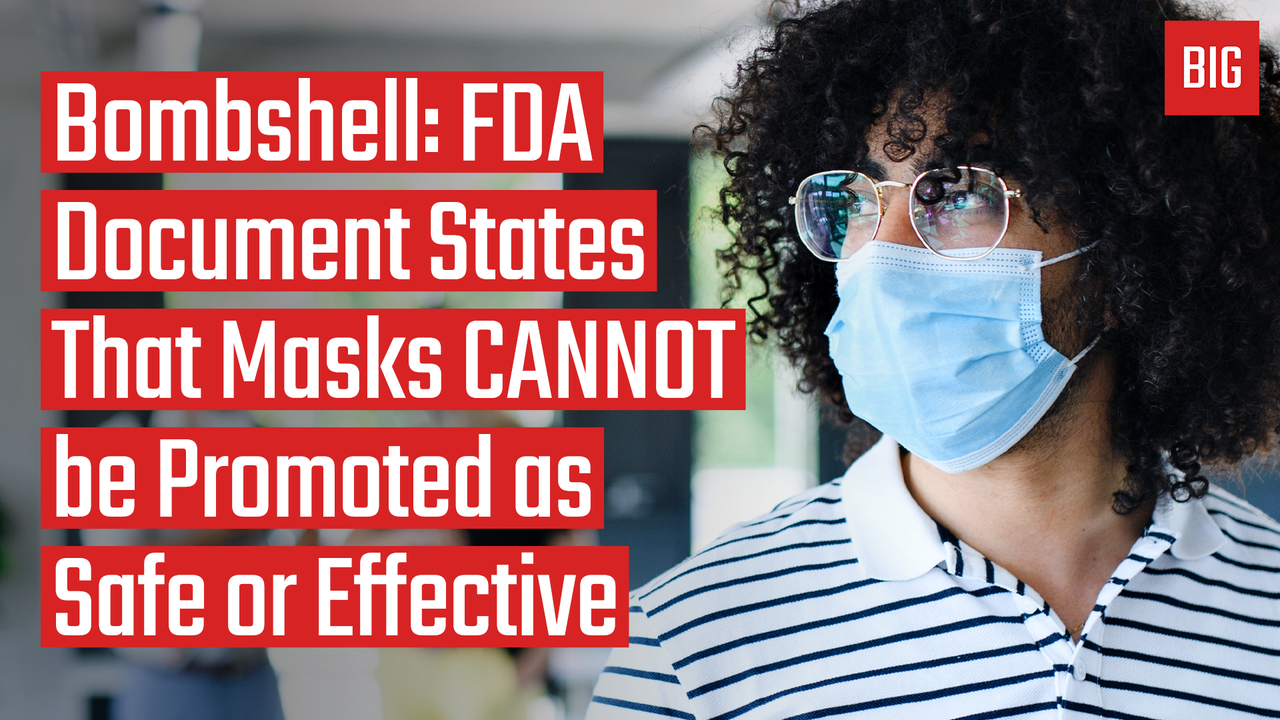 BOMBSHELL: FDA Document States That Masks CANNOT be Promoted as Safe or ...