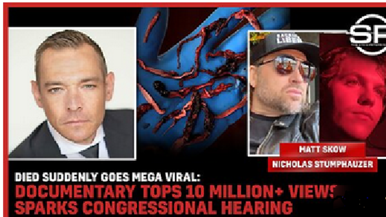 Died Suddenly Goes Mega Viral: Documentary Tops 10 Million+ Views, Sparks Congressional Hearing ...