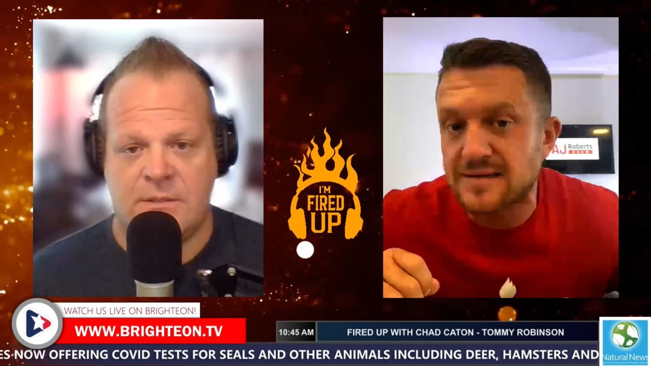 8/25/2022 I'm Fired Up with Chad Caton ft. Tommy Robinson - Brighteon.com
