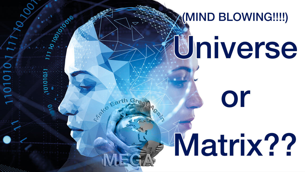 Universe or Matrix? (Mind Blowing!!!!) - Brighteon.com