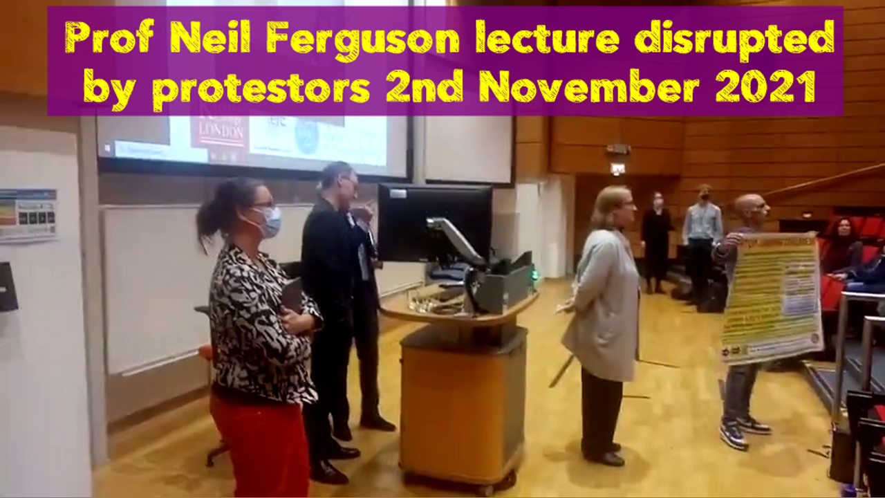 Prof Neil Ferguson lecture disrupted by protestors 2nd November 2021 ...