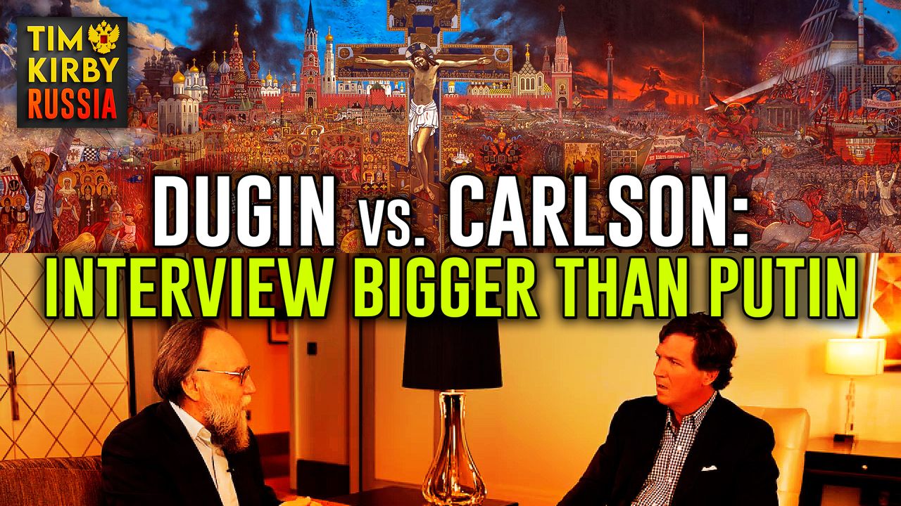 Dugin vs. Carlson: Interview Bigger than Putin - Brighteon .com