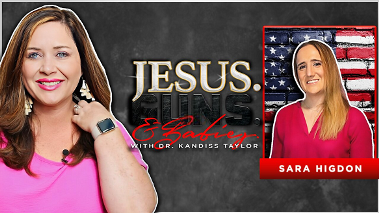 JESUS. GUNS. AND BABIES. w Dr. Kandiss Taylor ft. Sara Higdon ...