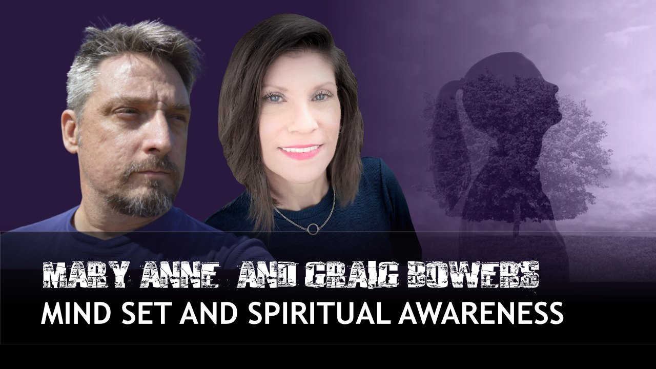 Craig Bowers and Mary Anne Fisher - Mind Set and Spiritual Awareness 1/2 - Brighteon.com
