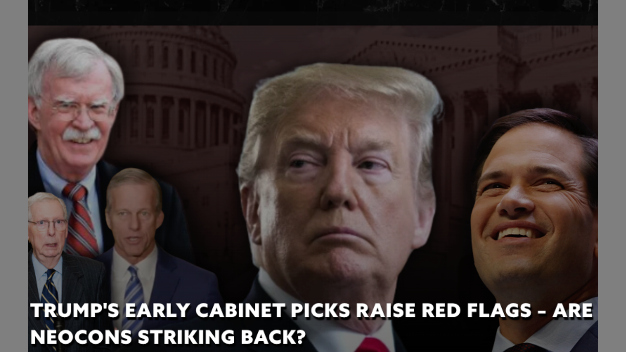 Trump's Early Cabinet Picks Raise Red Flags – Are Neocons Striking Back ...