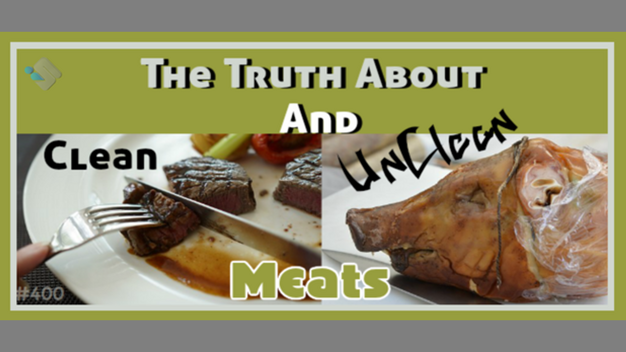 400 - The Truth About Clean And Unclean Meats - Brighteon.com
