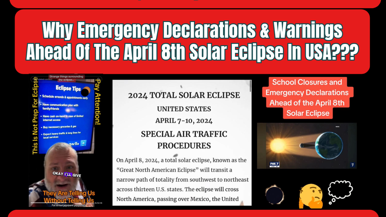 Why Emergency Declarations & Warnings Ahead Of The April 8th Solar Eclipse In USA??? - Brighteon.com