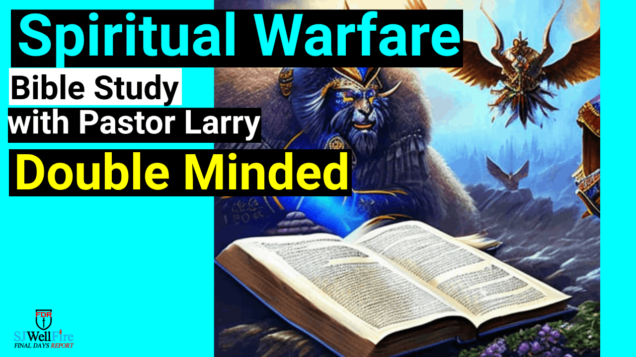 Are you Double Minded? Bible Study with Pastor Larry - Brighteon.com