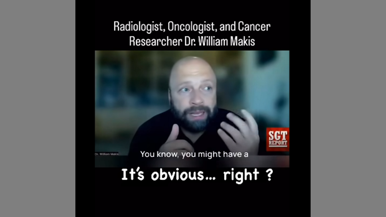 Radiologist Oncologist and Cancer Researcher Dr. William Makis ...