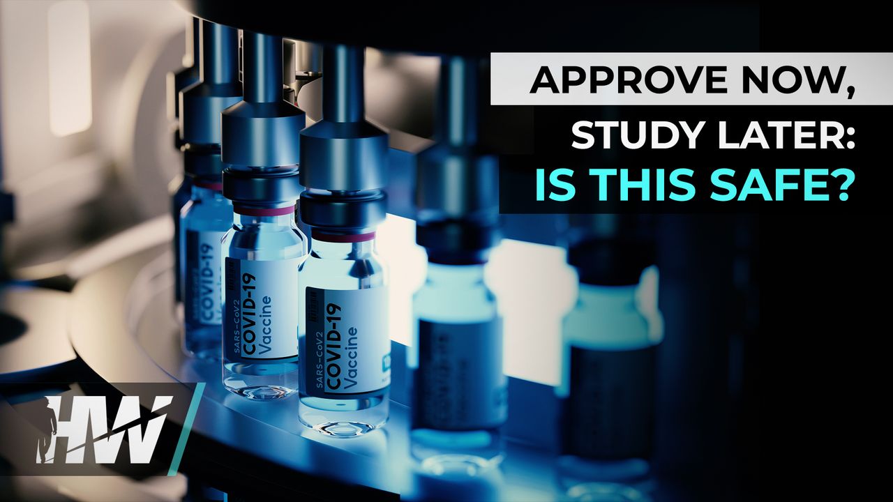 APPROVE NOW, STUDY LATER: IS THIS SAFE? - Brighteon.com