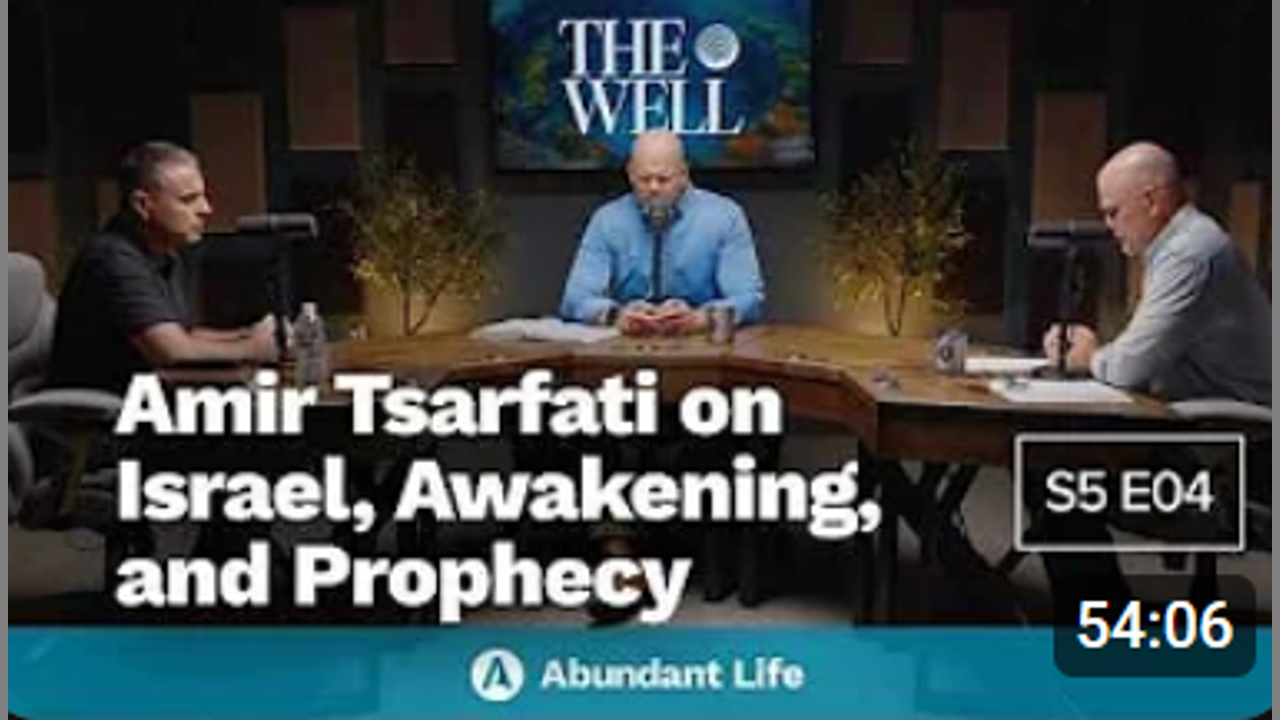 Amir Tsarfati on Israel, Awakening, and Prophecy | The Well Podcast - Brighteon .com