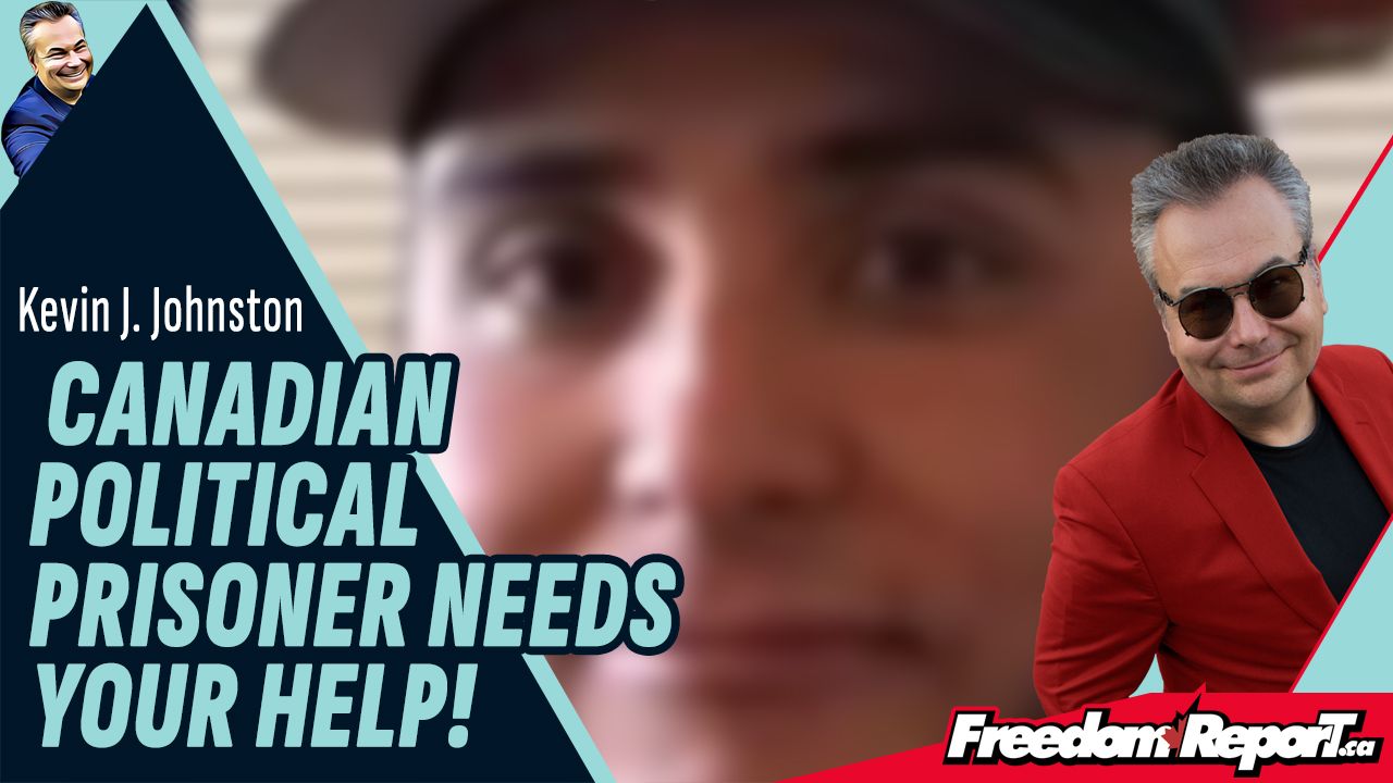 CANADIAN POLITICAL PRISONER NEEDS YOUR HELP! - Brighteon.com