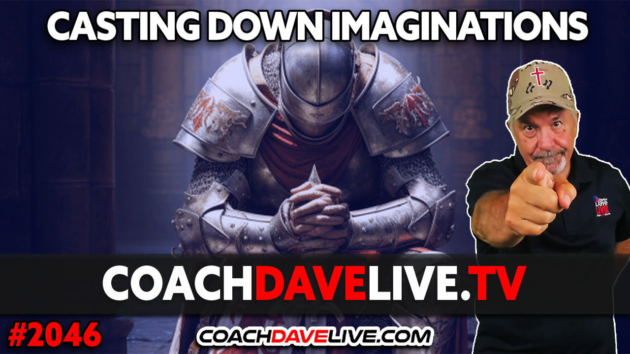 CASTING DOWN IMAGINATIONS | 12-19-2023 - Brighteon .com