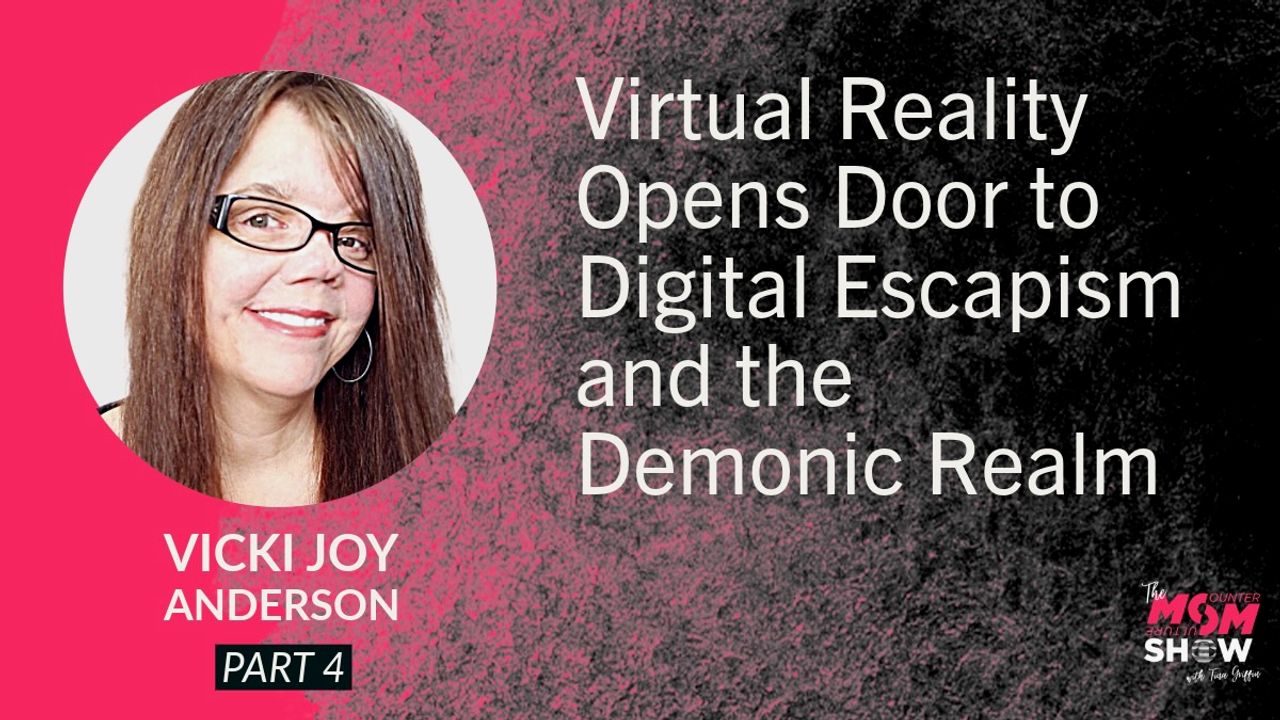 Virtual Reality Opens Door to Digital Escapism and the Demonic Realm - Vicki Joy Anderson ...