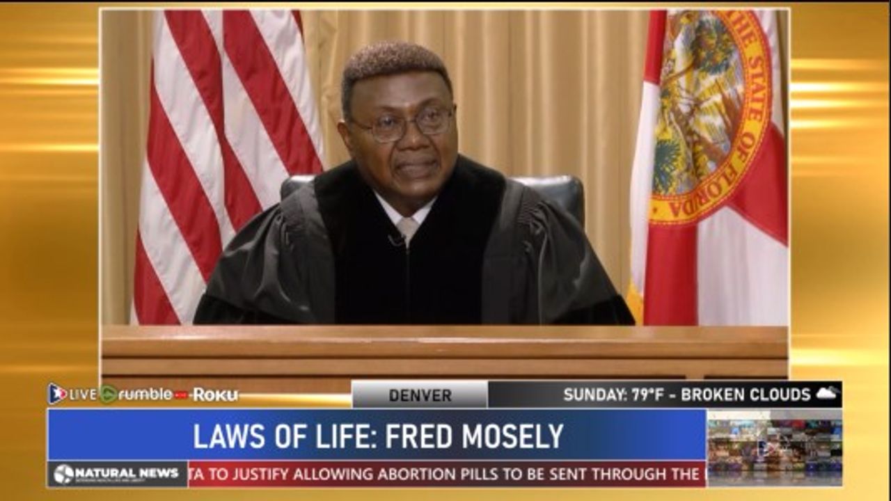 5/21/2024 Laws of Life: Judge Fred Mosely - Brighteon.com