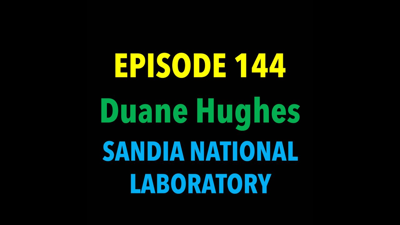 TPC #144: Duane Hughes (Sandia National Laboratory) - Brighteon.com