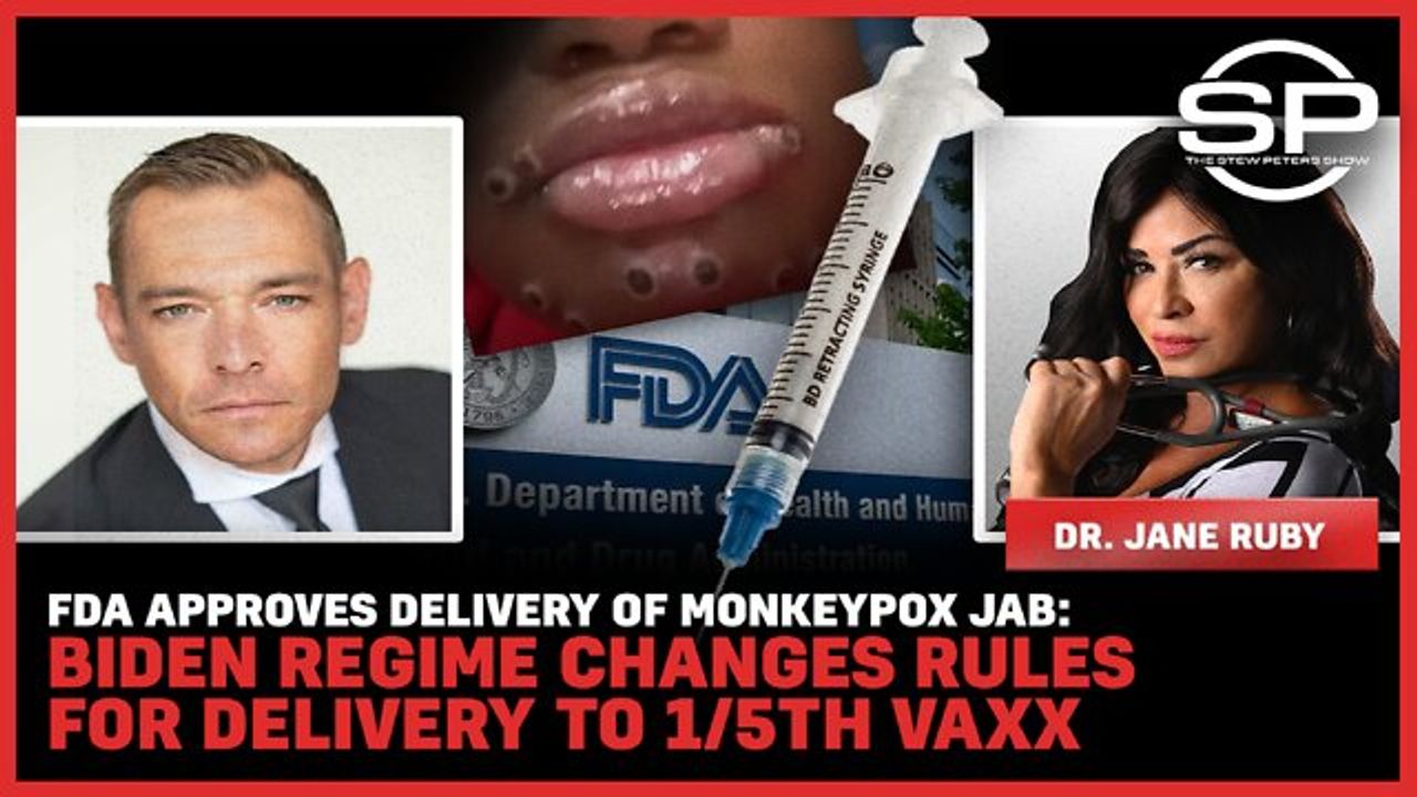 FDA Approves Delivery Of Monkeypox Jab, Biden Regime Changes Rules For ...