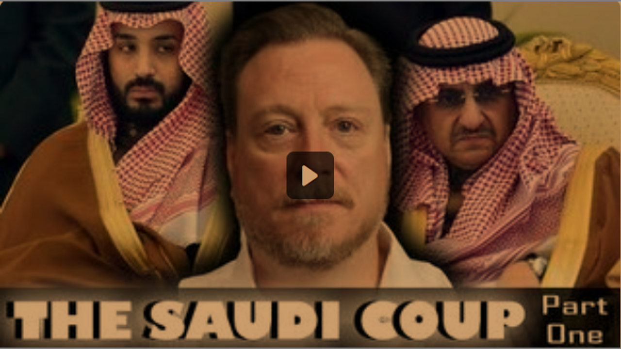 SECRETS OF THE SAUDI COUP - PART 1 - Brighteon.com
