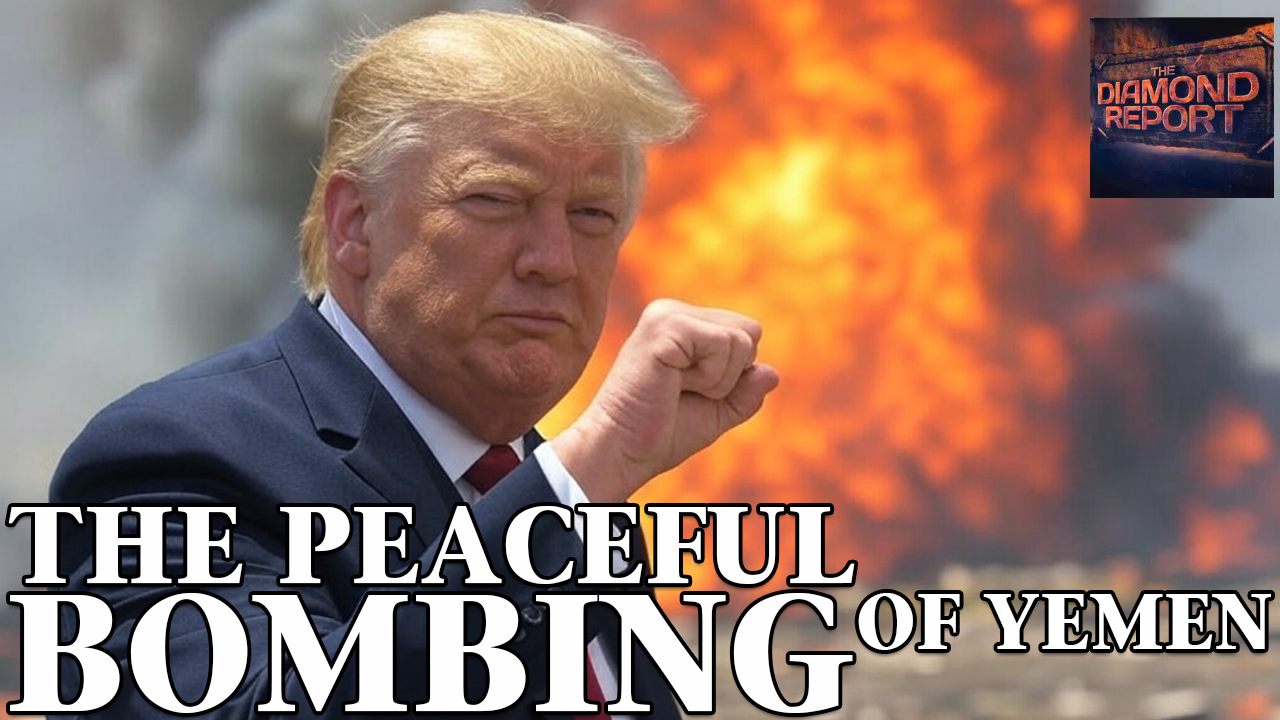 The Peaceful Bombing Of Yemen - The Diamond Report LIVE with Doug ...