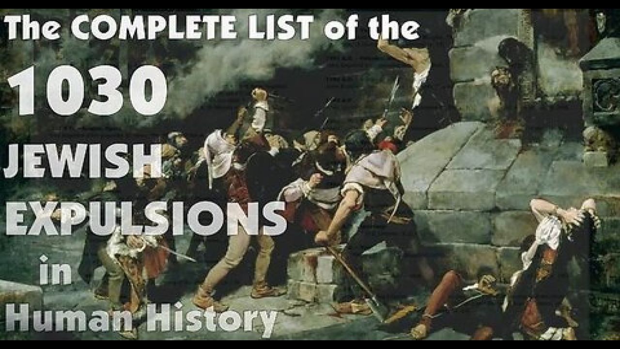 List Of The One Thousand And Thirty Jewish Expulsions In Human History ...