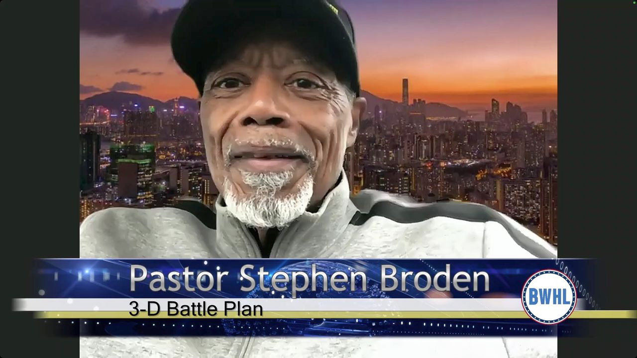 3-D Battle Plan - Pastor Stephen Broden - Brighteon.com
