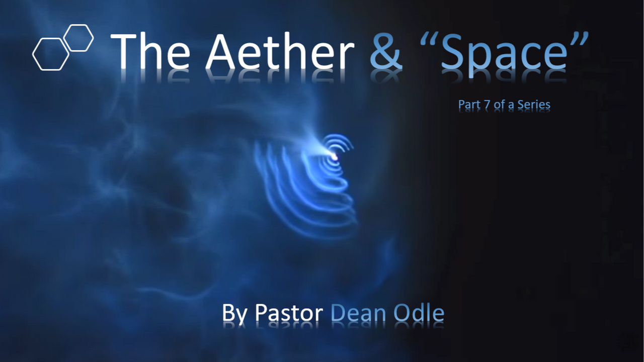 The Aether & "Space" (Part 7 of 9) - Brighteon.com