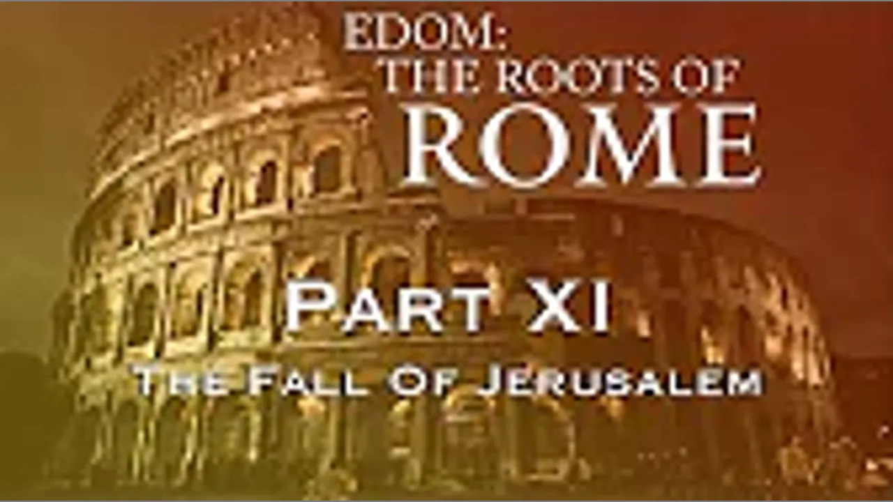 EDOM (ESAU) ROOTS OF ROME part 11THE FALL OF JERUSALEM - Brighteon.com