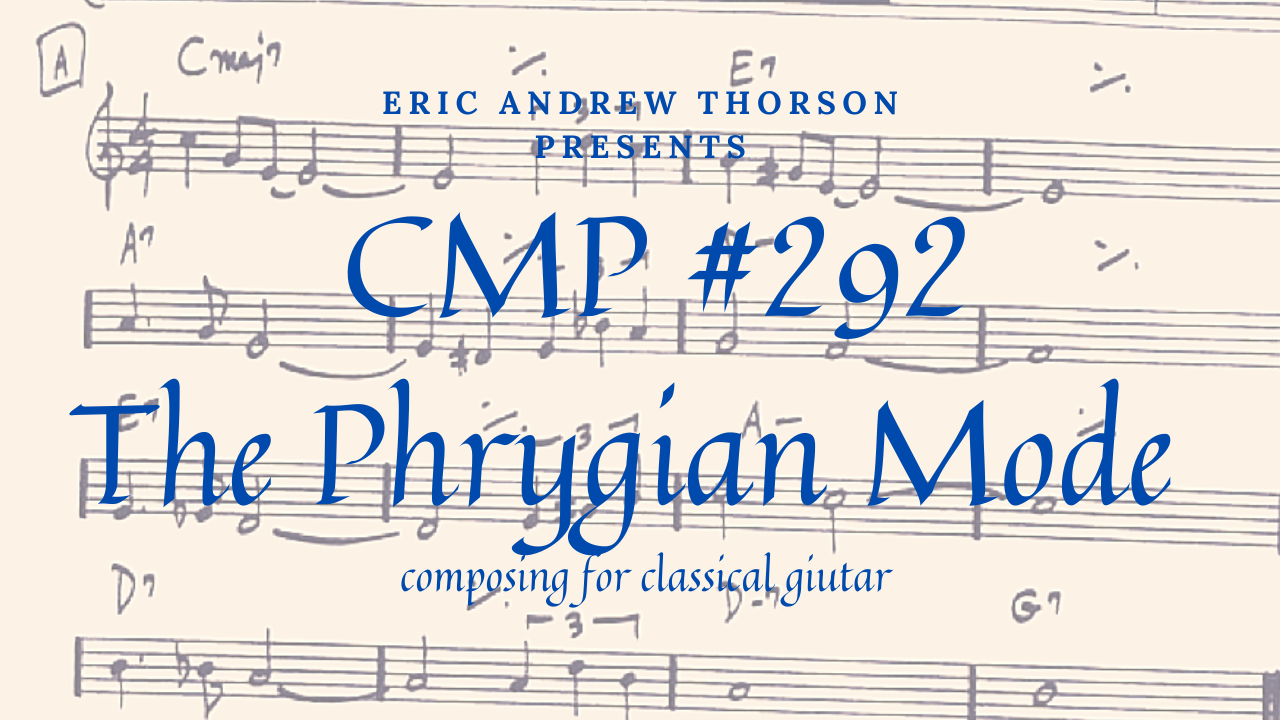 CMP# 292 The Phrygian Mode: Use the 9th Luke! - Brighteon .com
