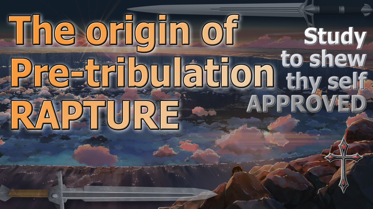 The Origins of Pre-tribulation Rapture - Brighteon.com