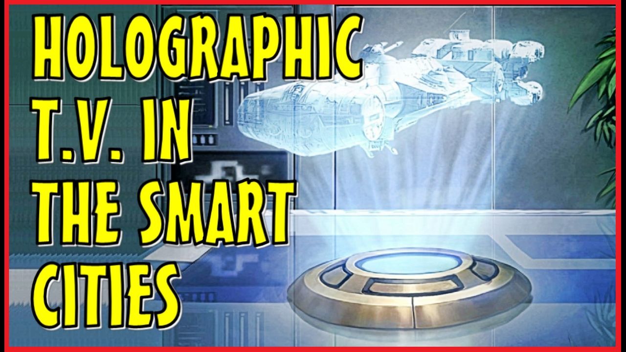 HOLOGRAPHIC TELEVISION IN THE UPCOMING SMART CITIES - Brighteon.com