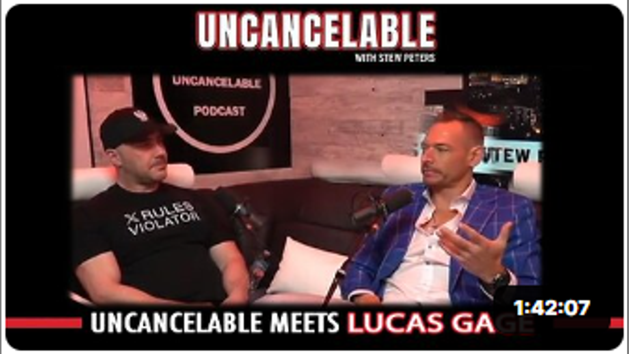 UNCANCELABLE MEETS LUCAS GAGE - Brighteon .com