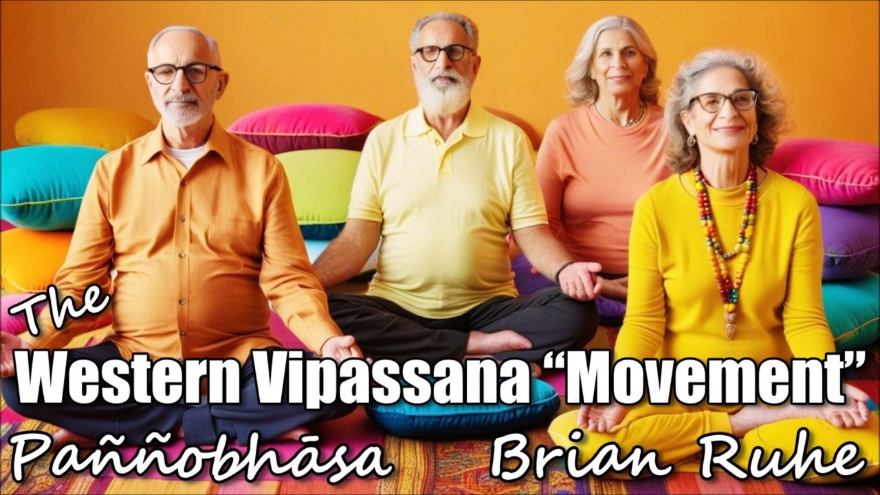 The Western Vipassana Movement - Pannobhasa and Brian Ruhe - Brighteon.com
