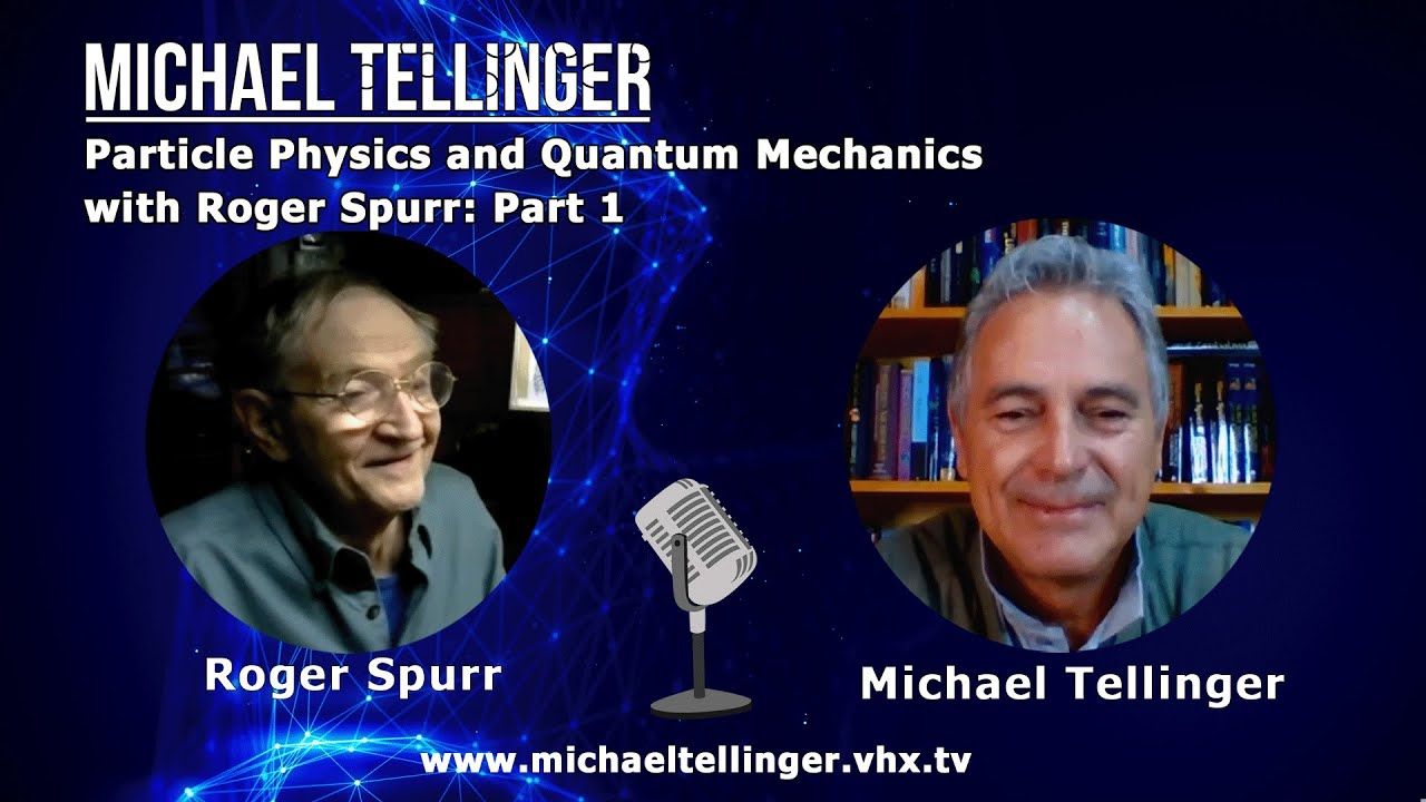 [Jun 20, 2023] Particle Physics and Quantum Mechanics with Roger Spurr ...