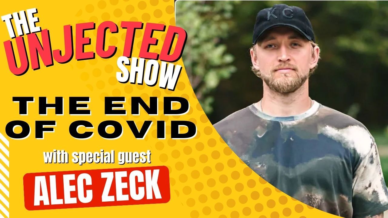 The Unjected Show #028 | Alec Zeck | The End Of Covid - Brighteon.com