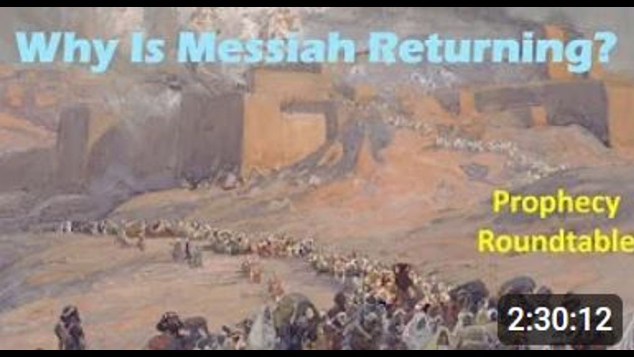 Why Is Messiah Returning? End Exile? - Brighteon .com