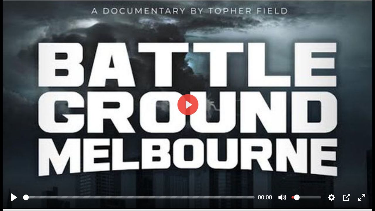 BATTLEGROUND MELBOURNE - A TOPHER FIELD DOCUMENTARY - Brighteon.com