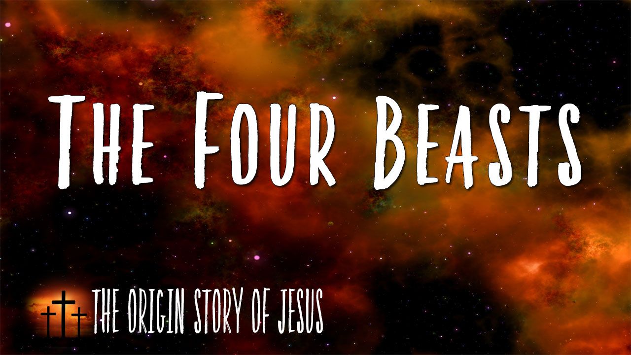 THE ORIGIN STORY OF JESUS Part 70: The Four Beasts - Brighteon.com
