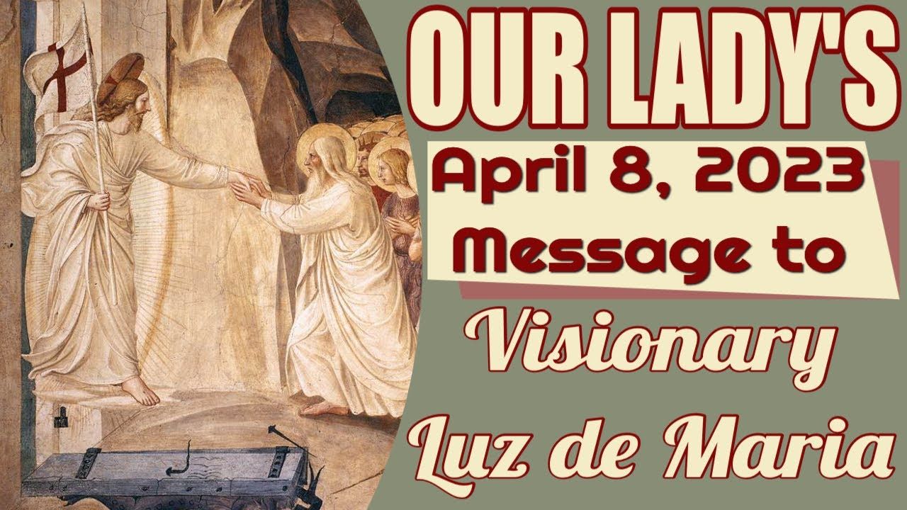 Our Lady's Message to Luz de Maria for April 8, 2023 - Brighteon.com
